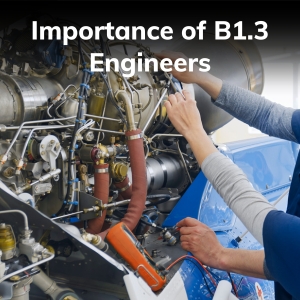 The Role of B1.3 Engineer In The Aviation Industry
